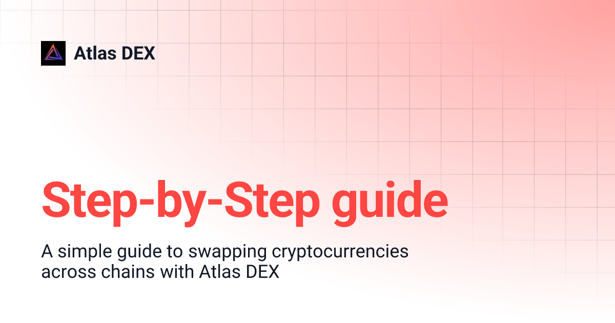 Step-by-Step guide | Atlas DEX